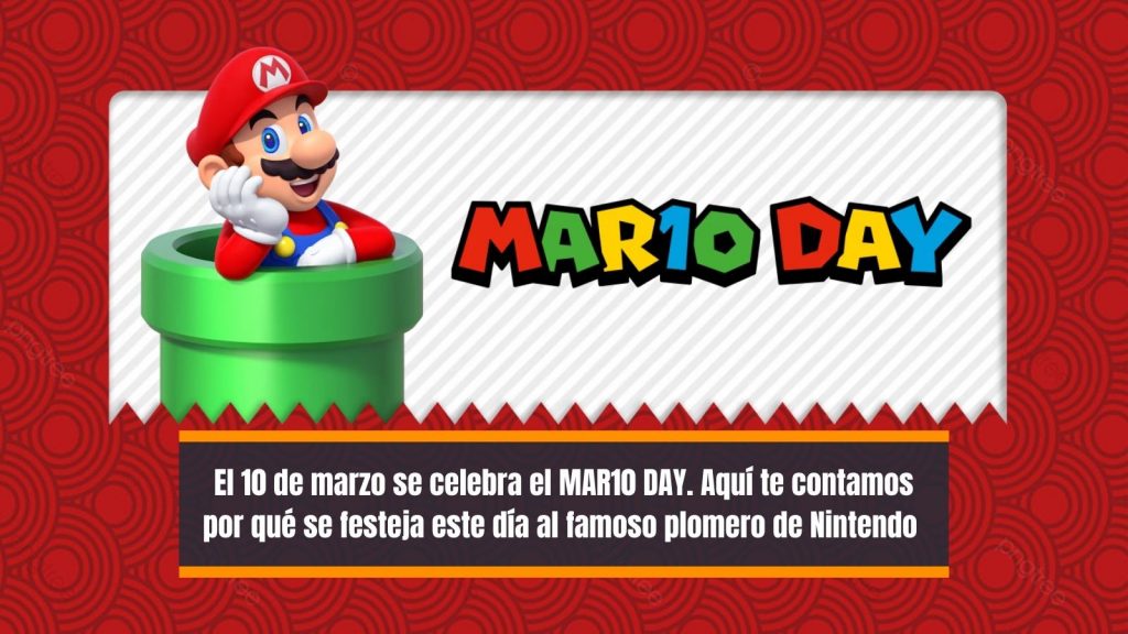 Nintendo celebra el Mario Day, ¡conoce el origen de esta festividad!